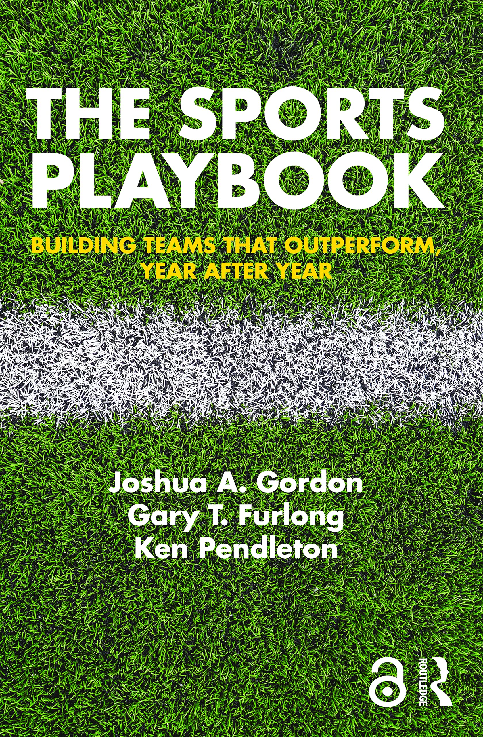 The Sports Playbook: Building Teams That Outperform Year After Year ...